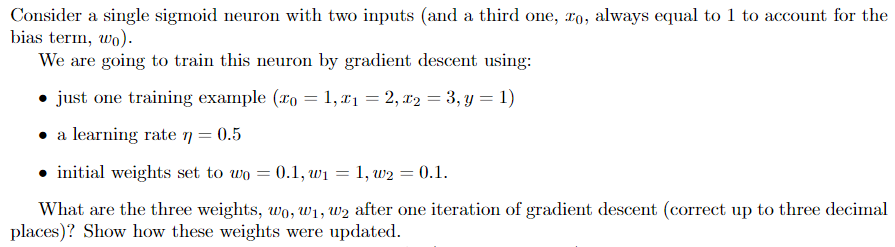 Solved Consider a single sigmoid neuron with two inputs (and | Chegg.com