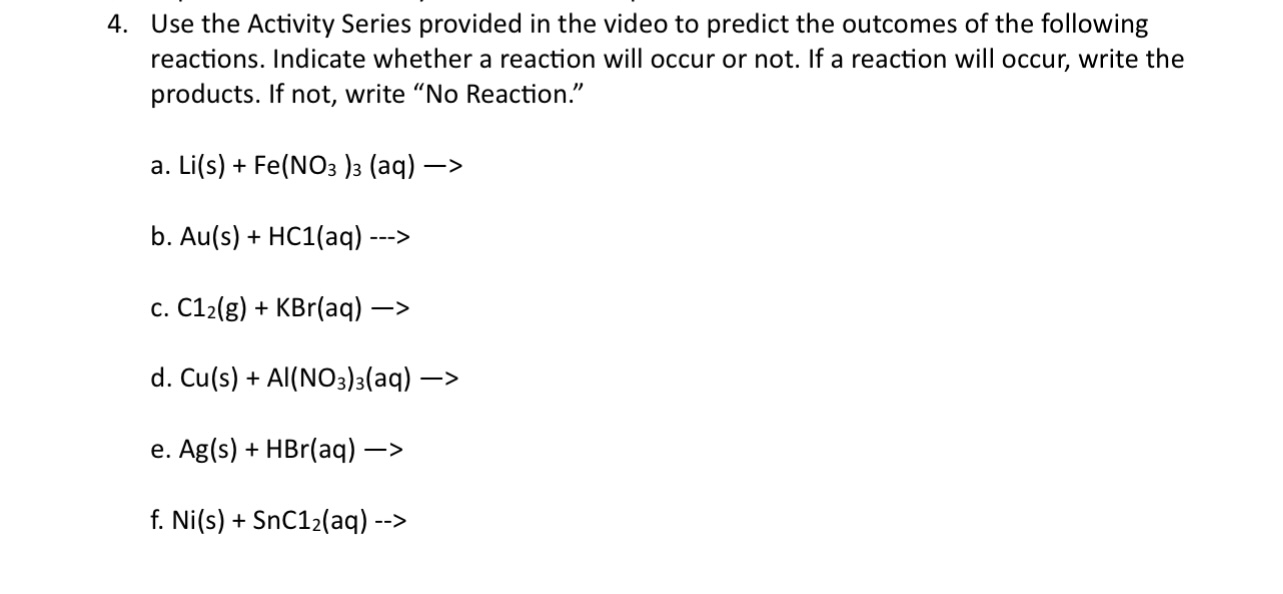 Solved 4. Use the Activity Series provided in the video to | Chegg.com