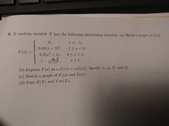 Solved 6. A random variable X has the following distribution | Chegg.com