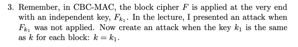 Solved Remember, in CBC-MAC, the block cipher F is applied | Chegg.com