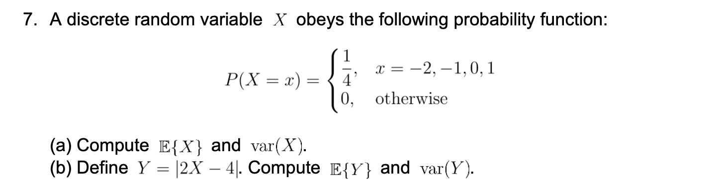 Solved 7. A discrete random variable X obeys the following | Chegg.com