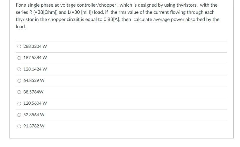 Solved For a single phase ac voltage controller/chopper , | Chegg.com
