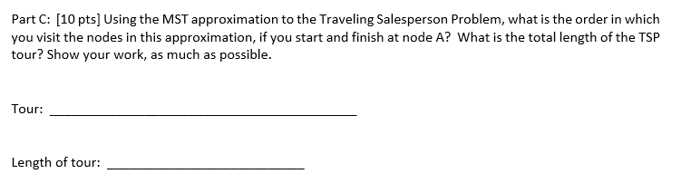 Solved Part C 10 Pts Using The Mst Approximation To The 0236