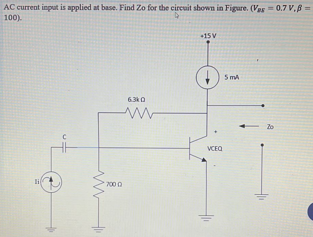 Solved AC current input is applied at base. Find Zo for the | Chegg.com