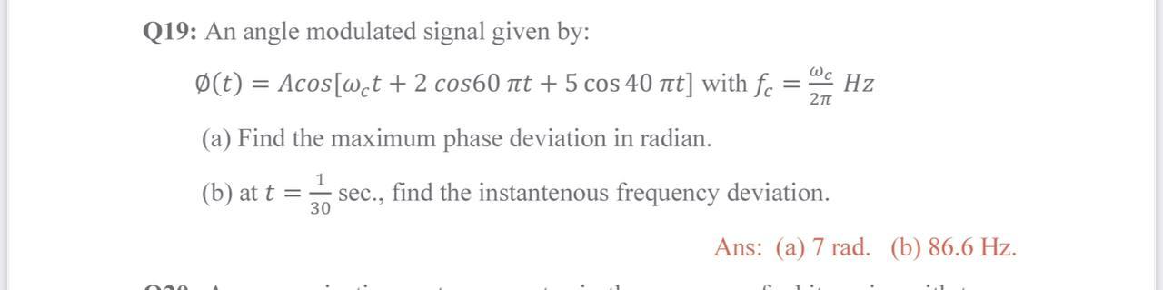Solved Q19: An angle modulated signal given by: Øſt) | Chegg.com
