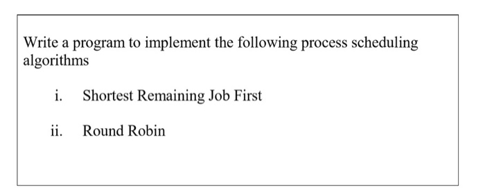 Solved Write a program to implement the following process | Chegg.com