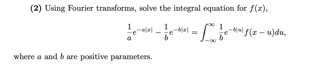 Solved (2) Using Fourier transforms, solve the integral | Chegg.com
