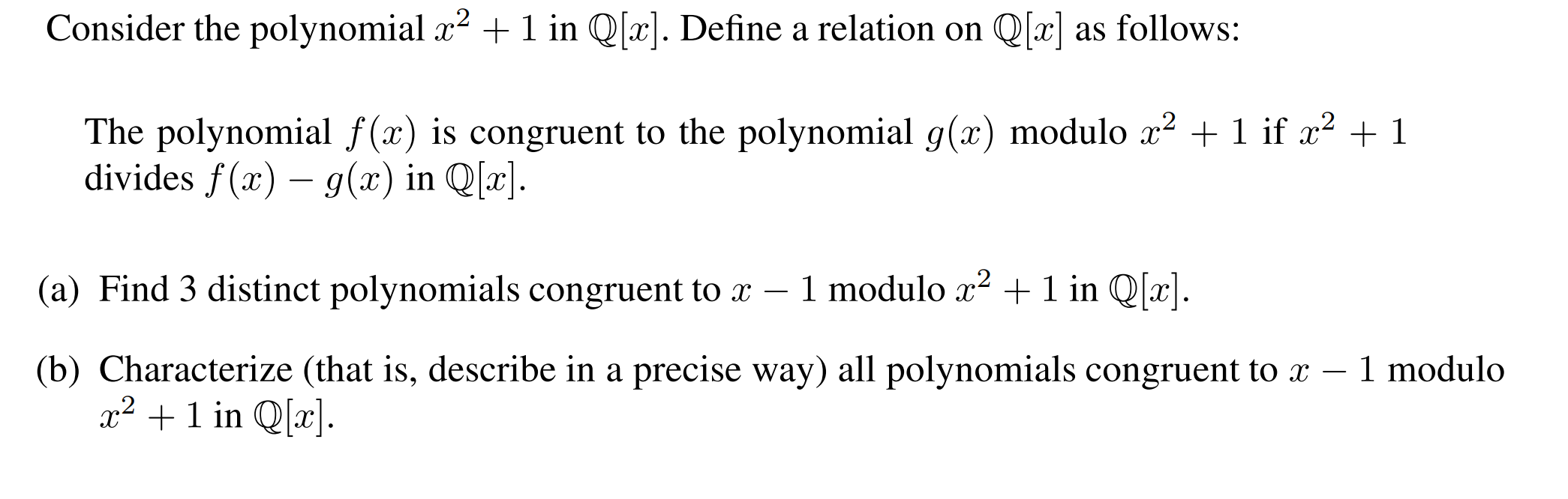 Solved Consider the polynomial x2 + 1 in Q[x]. Define a | Chegg.com