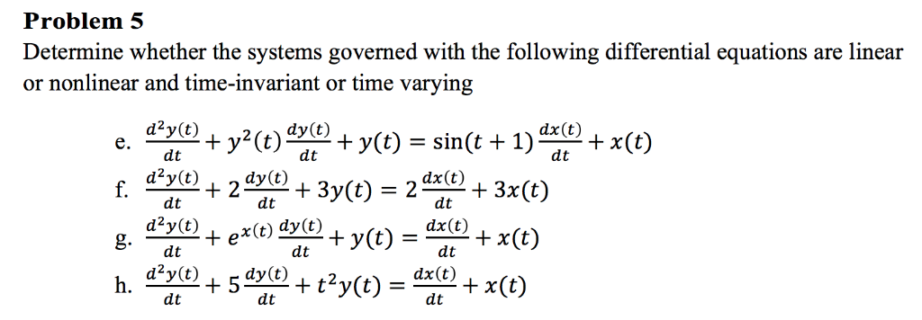 Solved Problem 5 Determine whether the systems governed with | Chegg.com