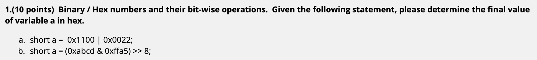 Solved 1.(10 points) Binary / Hex numbers and their bit-wise | Chegg.com