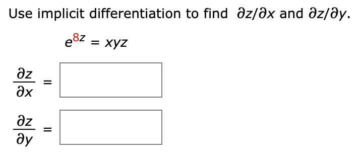 Solved Use implicit differentiation to find az/ax and az/ay. | Chegg.com