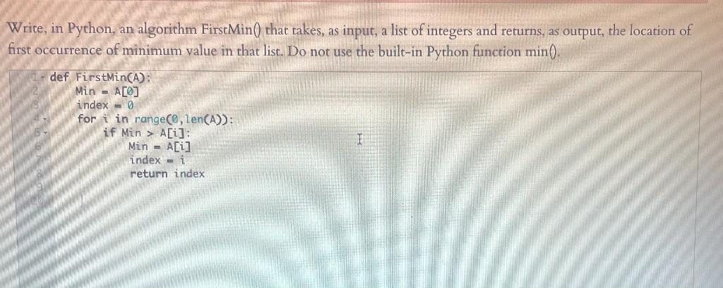 Solved Write, in Python, an algorithm FirstMin0 that takes, | Chegg.com