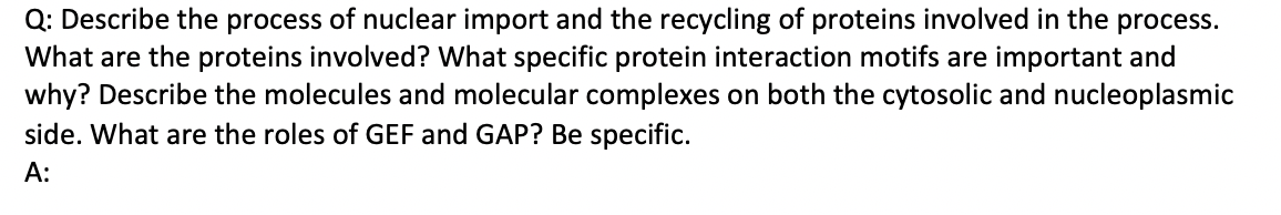 Solved Q: Describe the process of nuclear import and the | Chegg.com