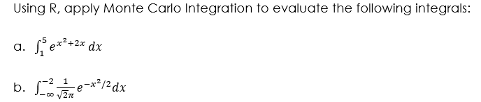 Solved Using R, apply Monte Carlo Integration to evaluate | Chegg.com