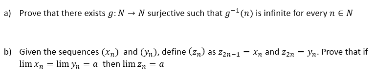 Solved a) Prove that there exists g:N→N surjective such that | Chegg.com