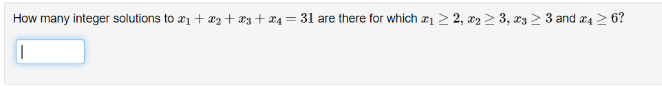 Solved How many integer solutions to x1+x2+x3+x4=31 are | Chegg.com