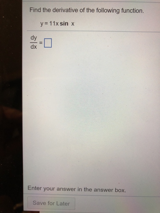 Solved Find the derivative of the following function. y 11x | Chegg.com