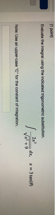 Solved (1 point) Evaluate the integral using the indicated | Chegg.com