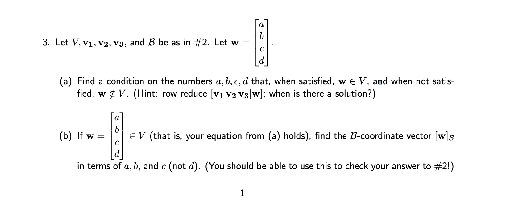 3. Let V,v1,v2,v3, and B be as in #2. Let w=⎣⎡abcd⎦⎤. | Chegg.com