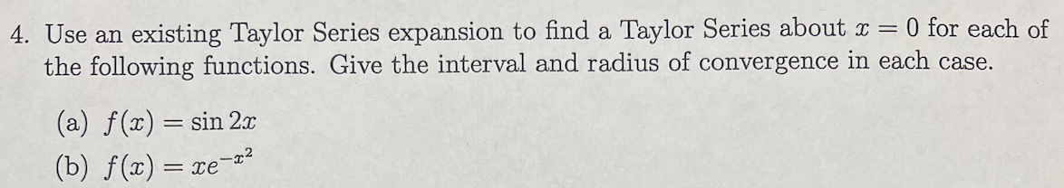Solved Use an existing Taylor Series expansion to find a | Chegg.com