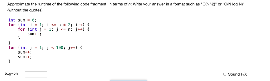 Solved Approximate the runtime of the following code | Chegg.com Solved Approximate the runtime of the following code | Chegg.com