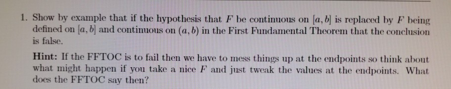 Solved 1. Show by example that if the hypothesis that F be | Chegg.com
