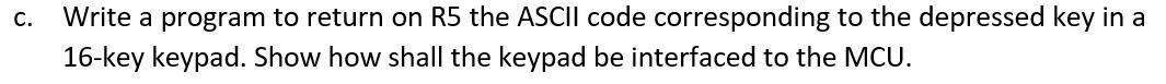 Solved C. Write a program to return on R5 the ASCII code | Chegg.com
