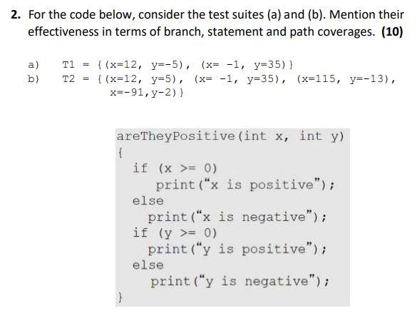 Solved 2. For the code below, consider the test suites (a) | Chegg.com