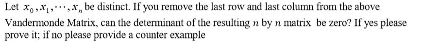 Solved The Vandermonde Matrix is one that has the form Let | Chegg.com