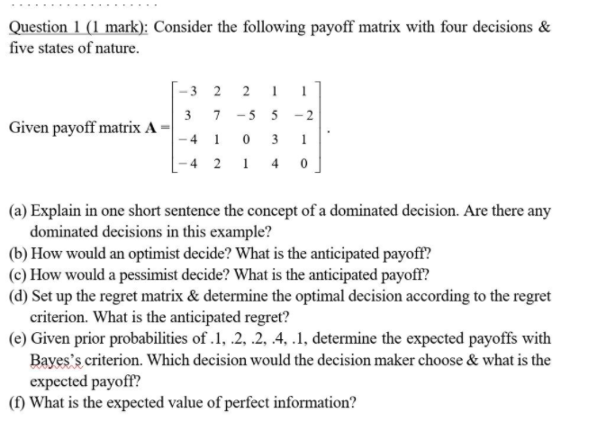 Solved Question 1 (1 mark): Consider the following payoff | Chegg.com