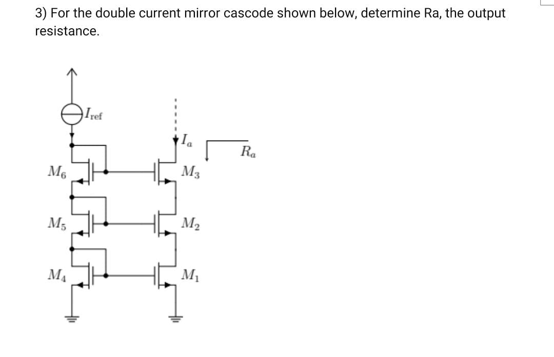 Solved 3) For the double current mirror cascode shown below, | Chegg.com