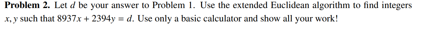 Solved Problem 2. Let d be your answer to Problem 1. Use the | Chegg.com