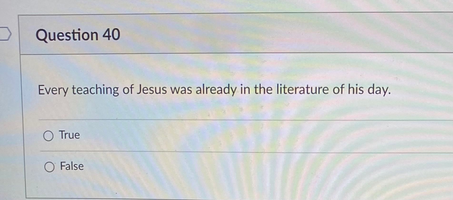 Every teaching of Jesus was already in the literature | Chegg.com