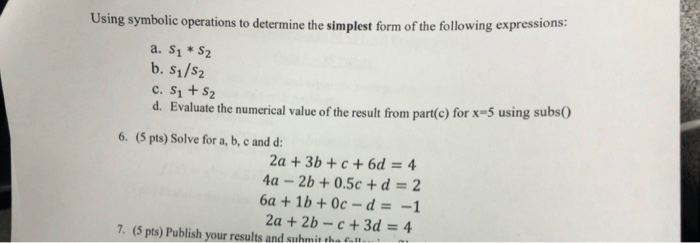 Solved Using symbolic operations to determine the simplest | Chegg.com