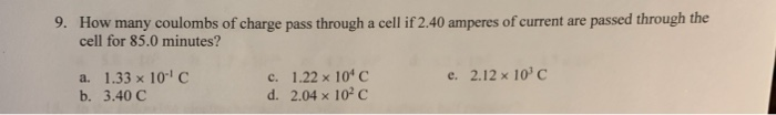 Solved How many coulombs of charge pass through a cell if | Chegg.com