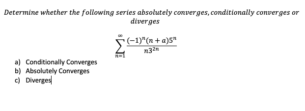 Solved Determine whether the following series absolutely | Chegg.com