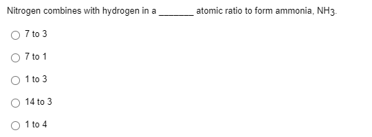 Solved Nitrogen combines with hydrogen in a atomic ratio to | Chegg.com