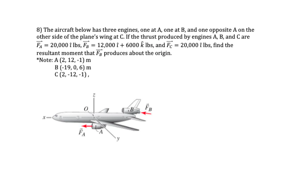 Solved 8) The aircraft below has three engines, one at A, | Chegg.com