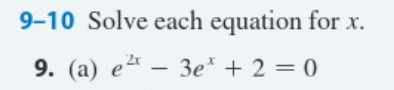 Solved 9-10 ﻿Solve each equation for x.(a) e2x-3ex+2=0 | Chegg.com