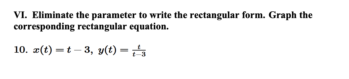 Solved VI. Eliminate the parameter to write the rectangular | Chegg.com
