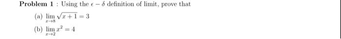 Solved Problem 1 : Using the e-? definition of limit, prove | Chegg.com