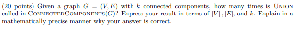 Solved (20 points) Given a graph G=(V,E) with k connected | Chegg.com