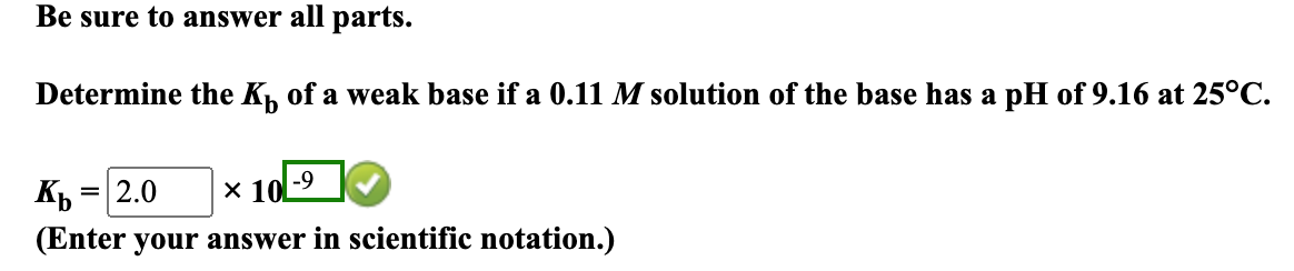 Solved Be sure to answer all parts. Determine the Kb of a | Chegg.com