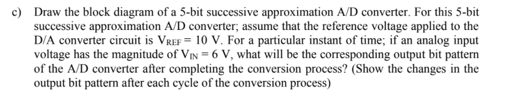 Solved c) Draw the block diagram of a 5-bit successive | Chegg.com