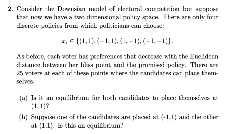 2. Consider the Downsian model of electoral | Chegg.com