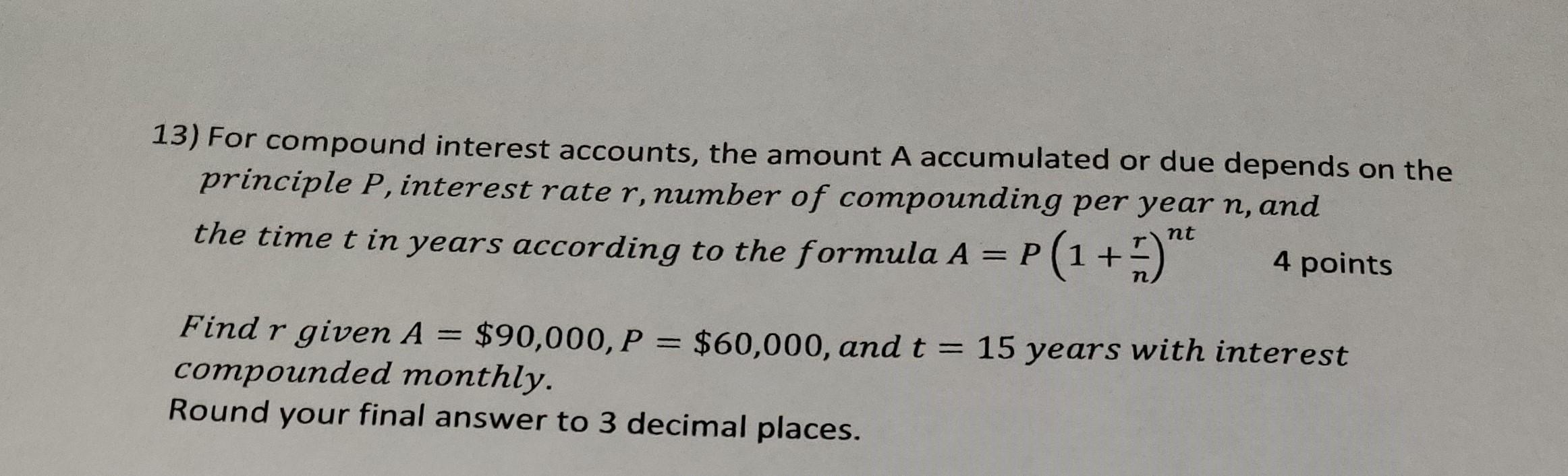 Solved 13) For compound interest accounts, the amount A | Chegg.com