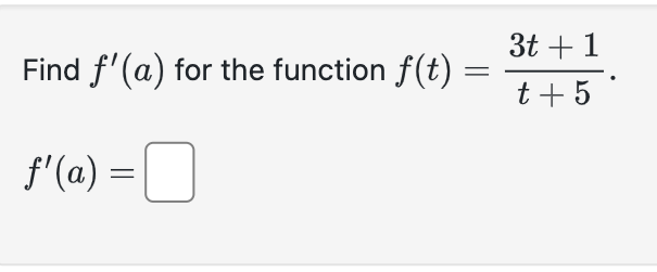 Solved Find f′(a) for the function f(t)=t+53t+1. f′(a)= | Chegg.com