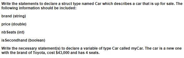 Write the statements to declare a struct type named | Chegg.com