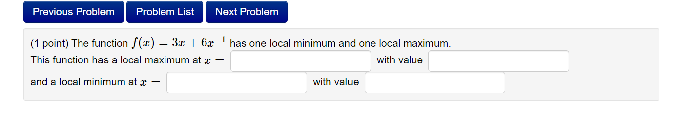 Solved (1 ﻿point) ﻿The function f(x)=3x+6x-1 ﻿has one local | Chegg.com