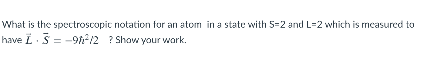 Solved What is the spectroscopic notation for an atom in a | Chegg.com